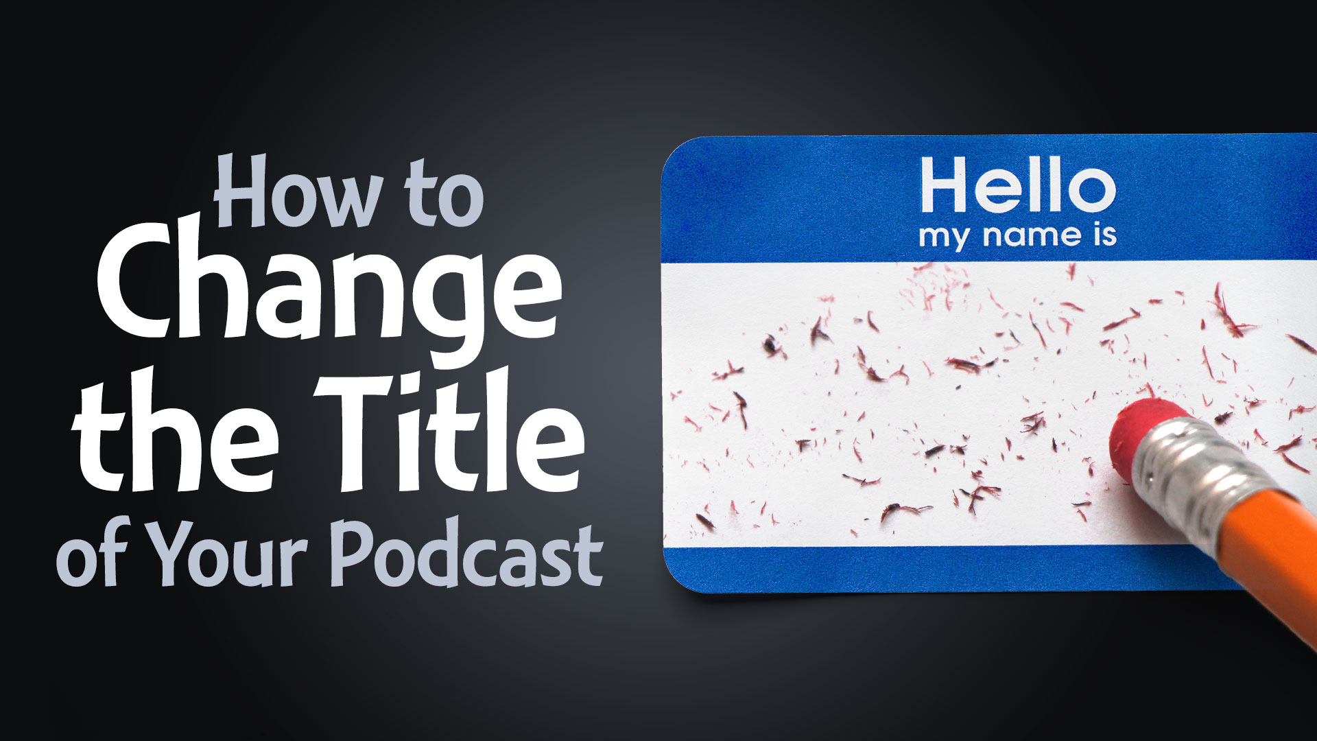 How to Change the Title of Your Podcast - The Audacity to Podcast®