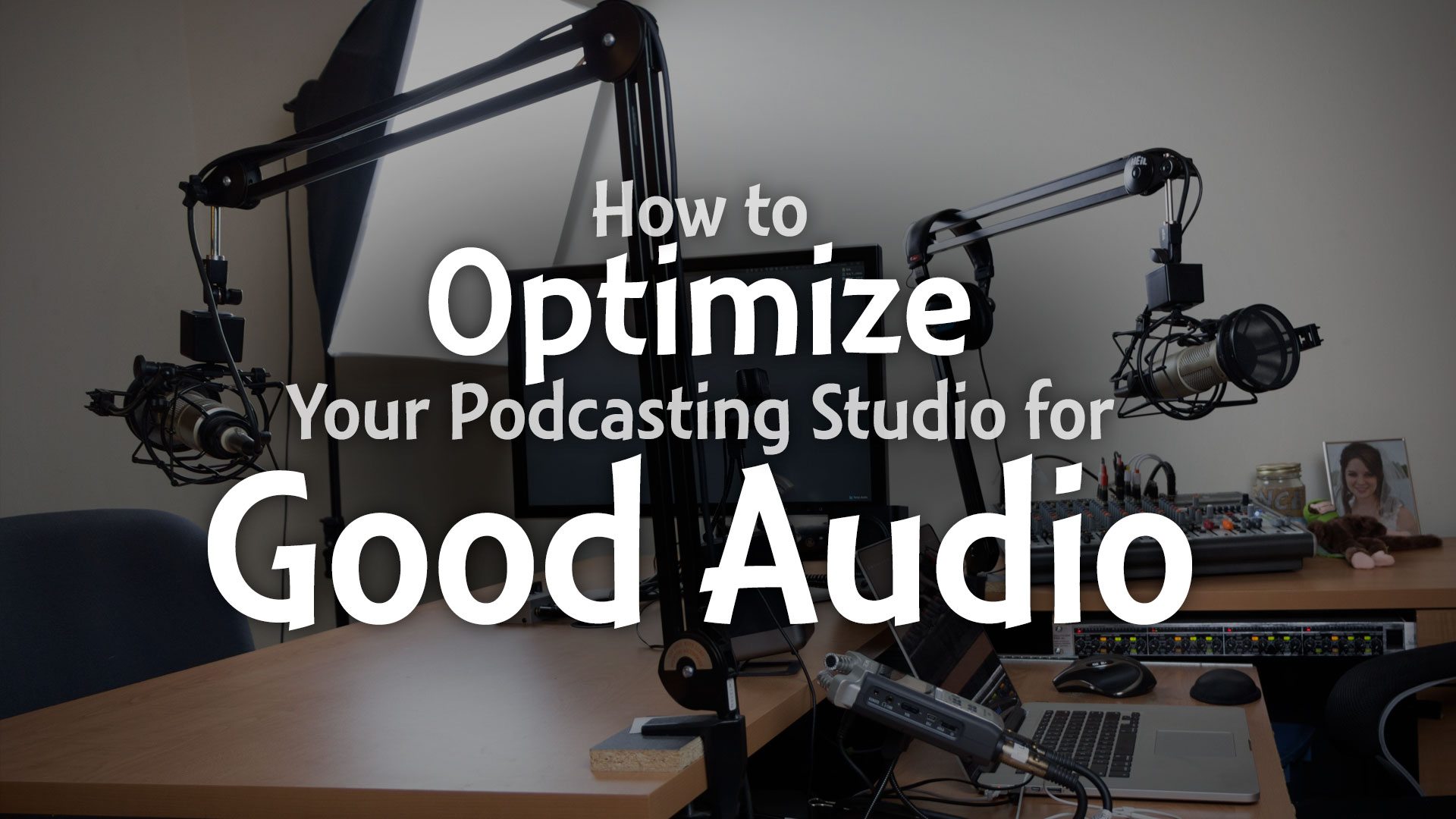 How to Optimize Your Podcasting Studio for Good Audio - The Audacity to ...